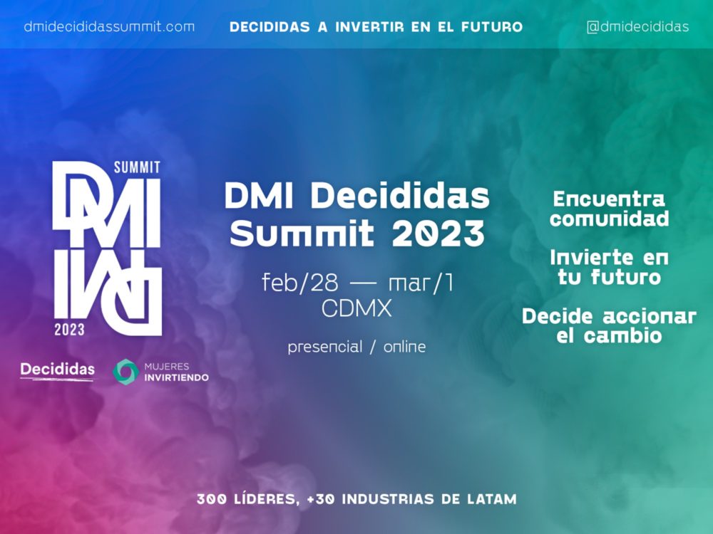 Decide accionar el cambio, asiste a DMI Decididas Summit 2023 - Emprendedor